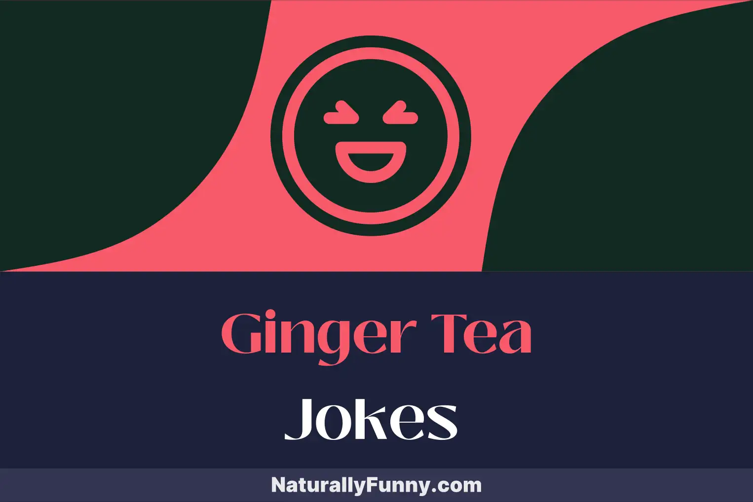 671 Ginger Tea Jokes That Are Sure to Chai Your Patience - Naturally Funny