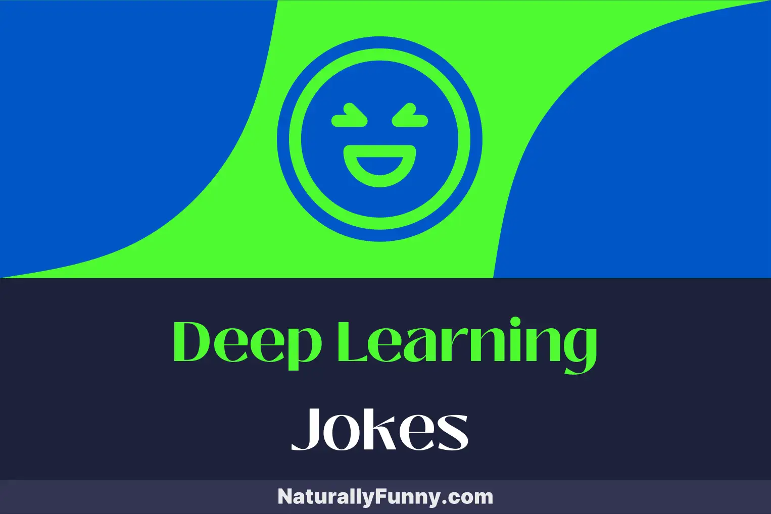 843 Deep Learning Jokes for a Hearty Byte of Humor - Naturally Funny