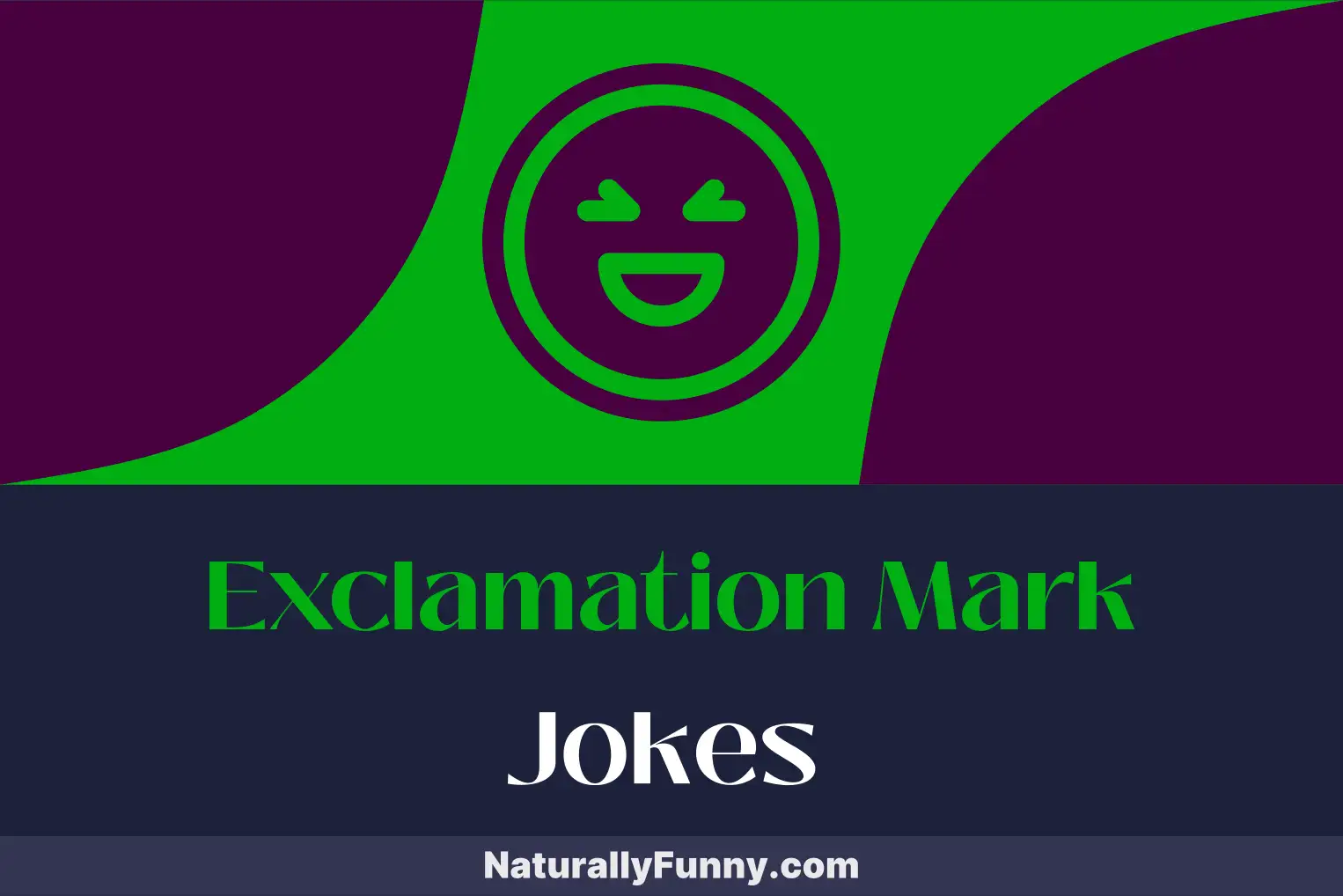 625 Exclamation Mark Jokes for Comedians at Heart - Naturally Funny