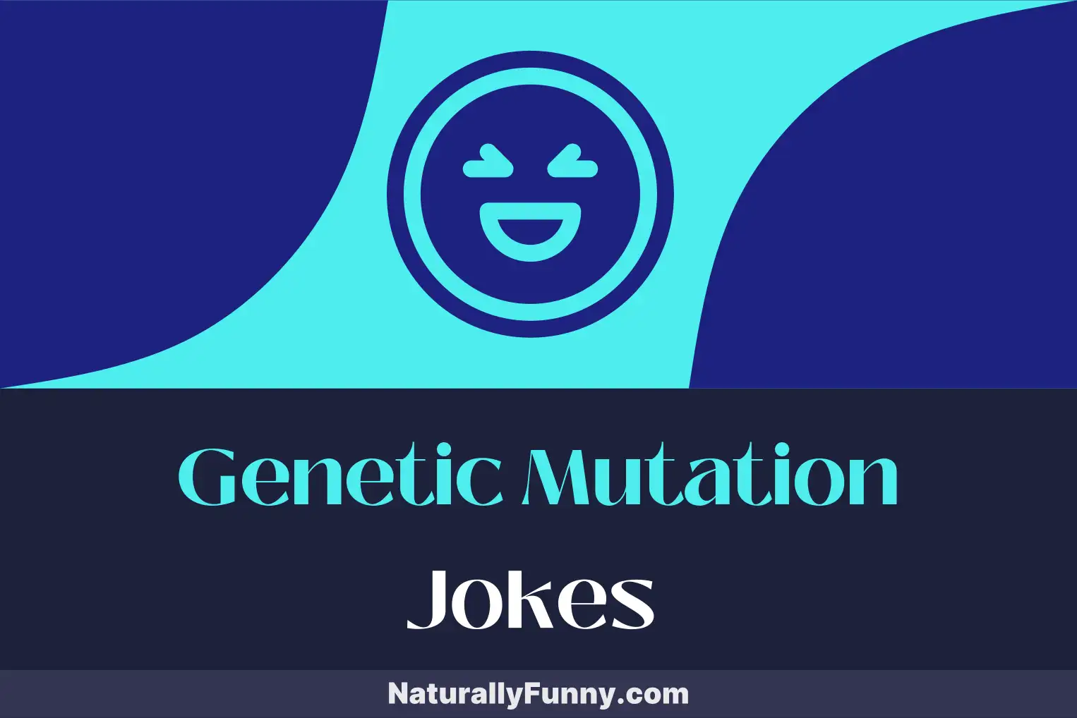 1025 Genetic Mutation Jokes to Decode the DNA of Comedy - Naturally Funny