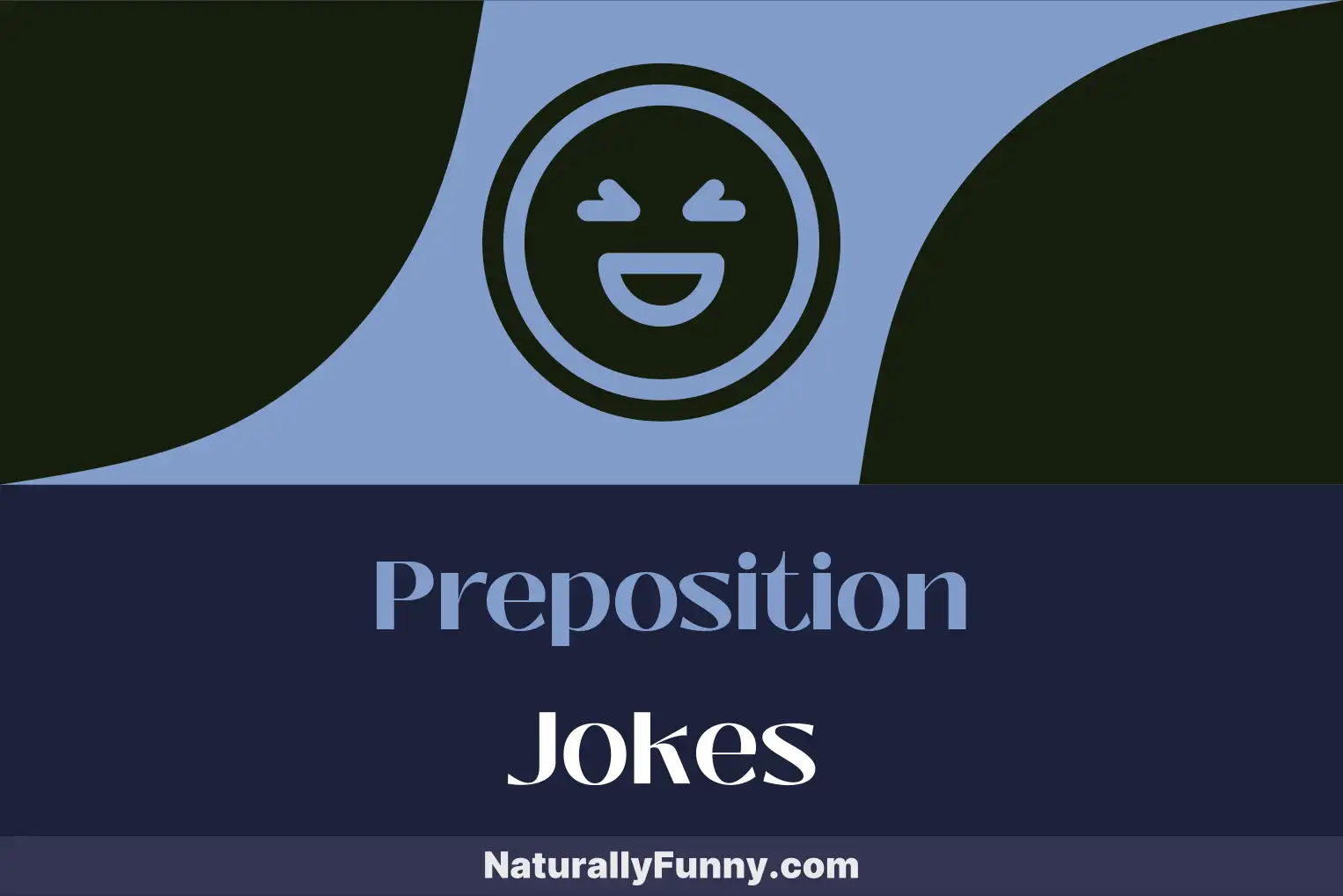692 Preposition Jokes to Tickling Your Grammar Funny Bone - Naturally Funny