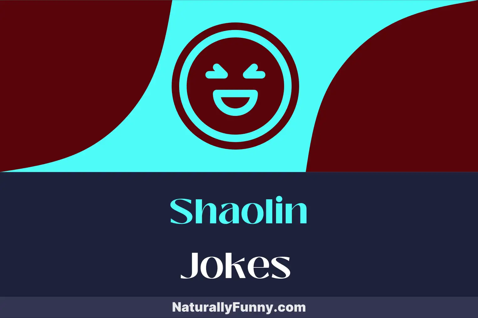 653 Shaolin Jokes to Boost Your Comic Agility - Naturally Funny
