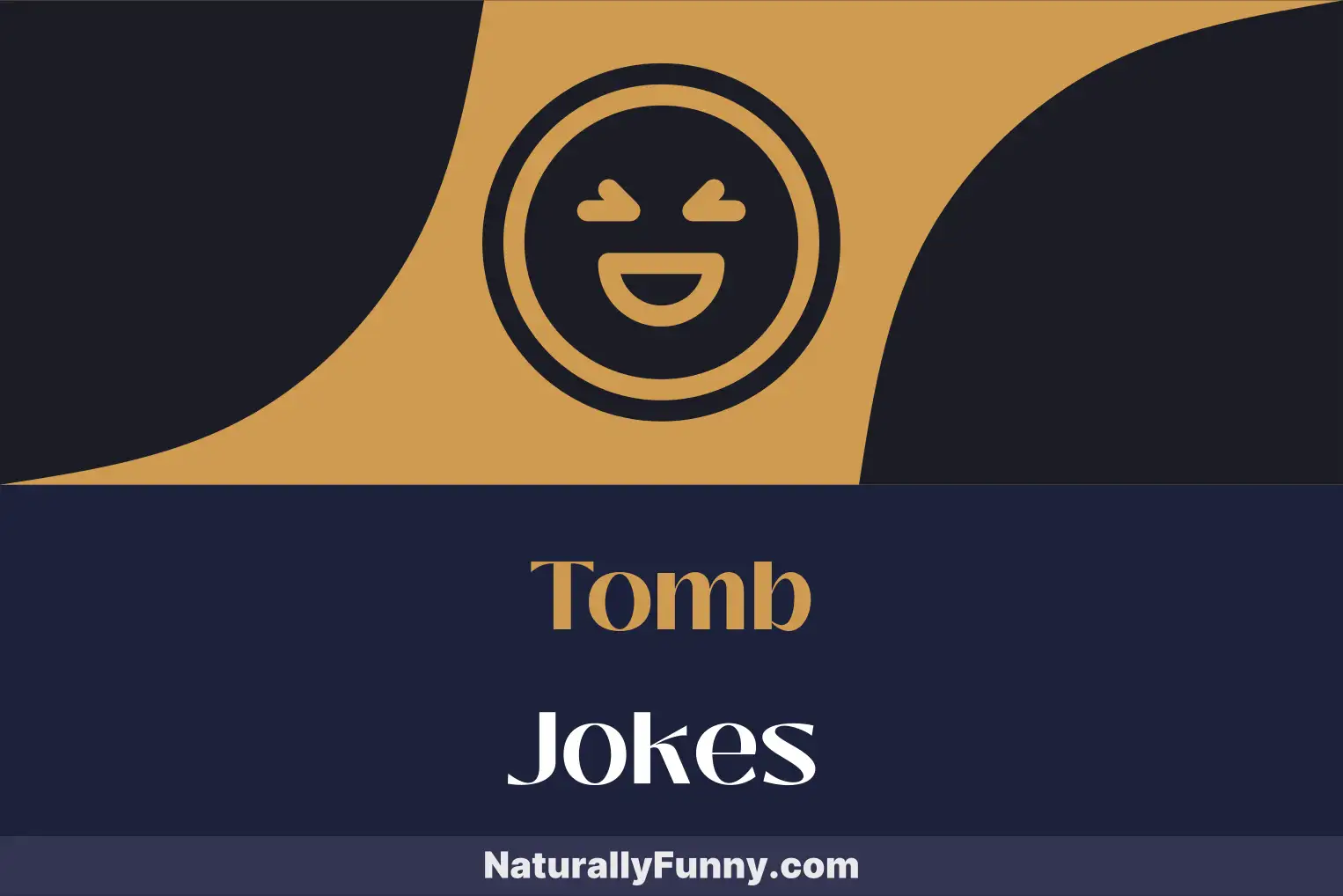 754 Tomb Jokes to Keep You Laughing Beyond the Grave - Naturally Funny