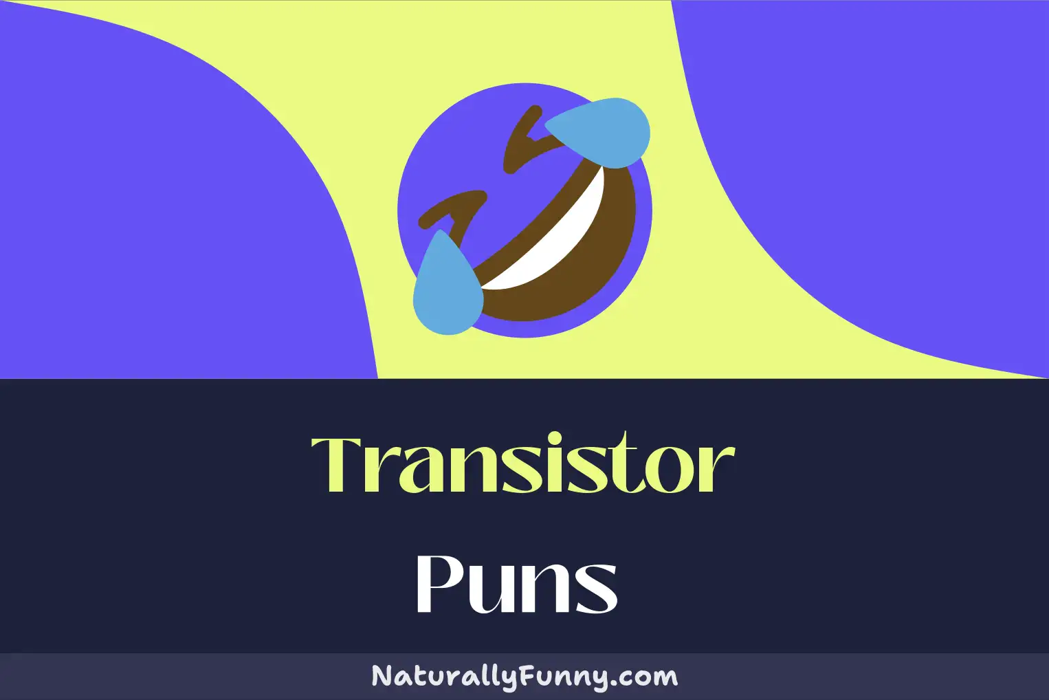 575 Transistor Puns to Charge Up Your Humor - Naturally Funny