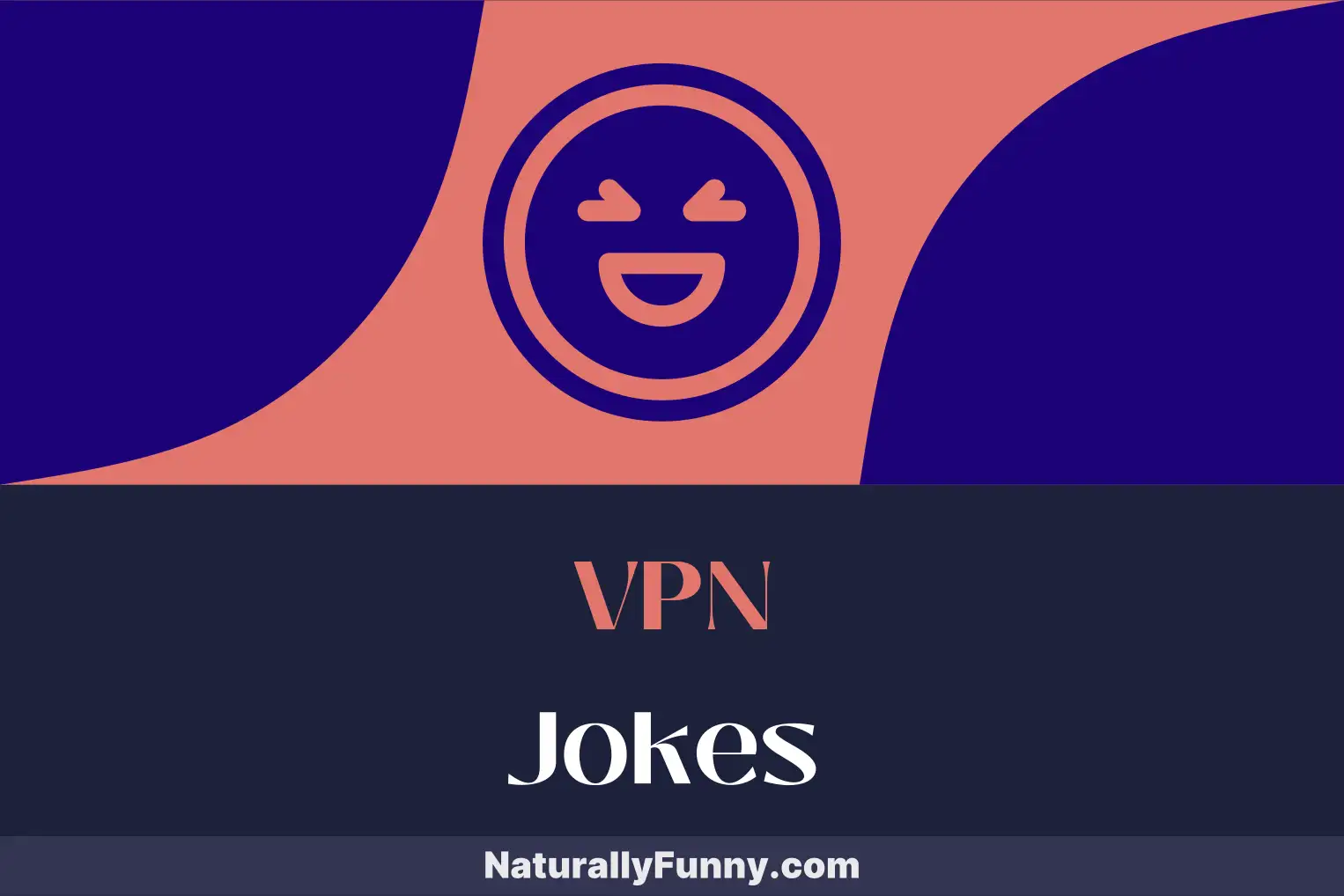 863 VPN Jokes for Unmasking Your Inner Comedian - Naturally Funny